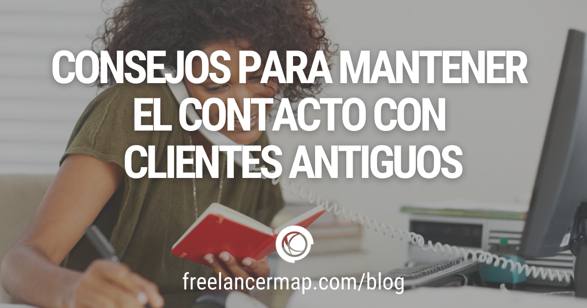 5 consejos para mantener el contacto con clientes antiguos