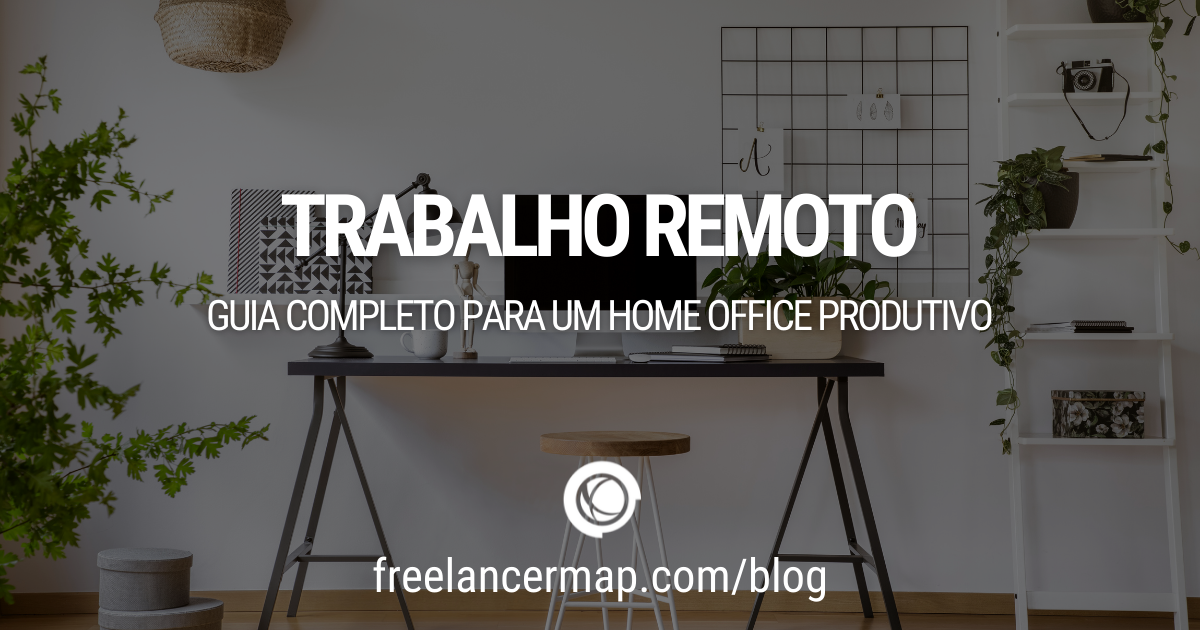 Trabalho remoto: guia completo para um home office produtivo