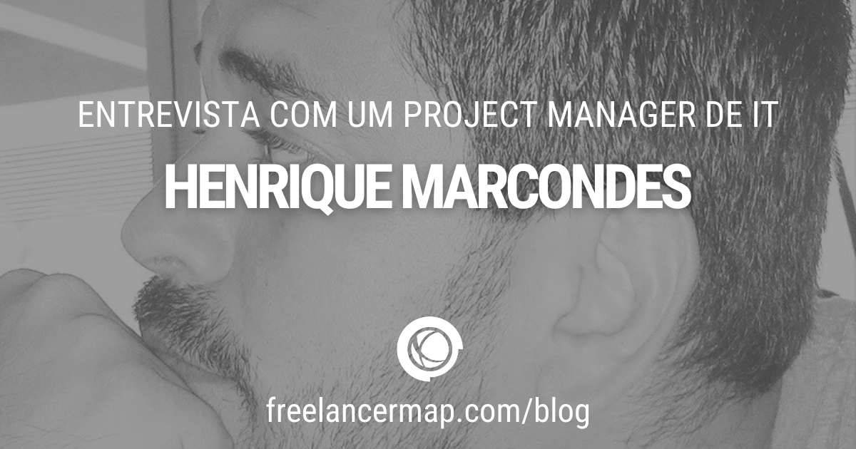Entrevista com Henrique Marcondes - Project Manager de TI