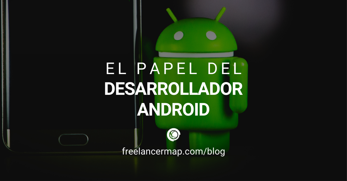 ¿Qué hace un desarrollador Android? | Perfiles profesionales en TI