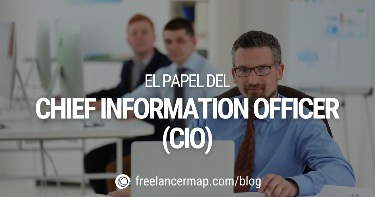 ¿Qué hace un Chief Information Officer (CIO)? | Roles CxO en IT