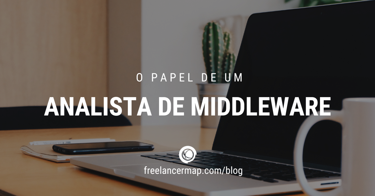 O que faz um analista de middleware? | Perfis profissionais em TI