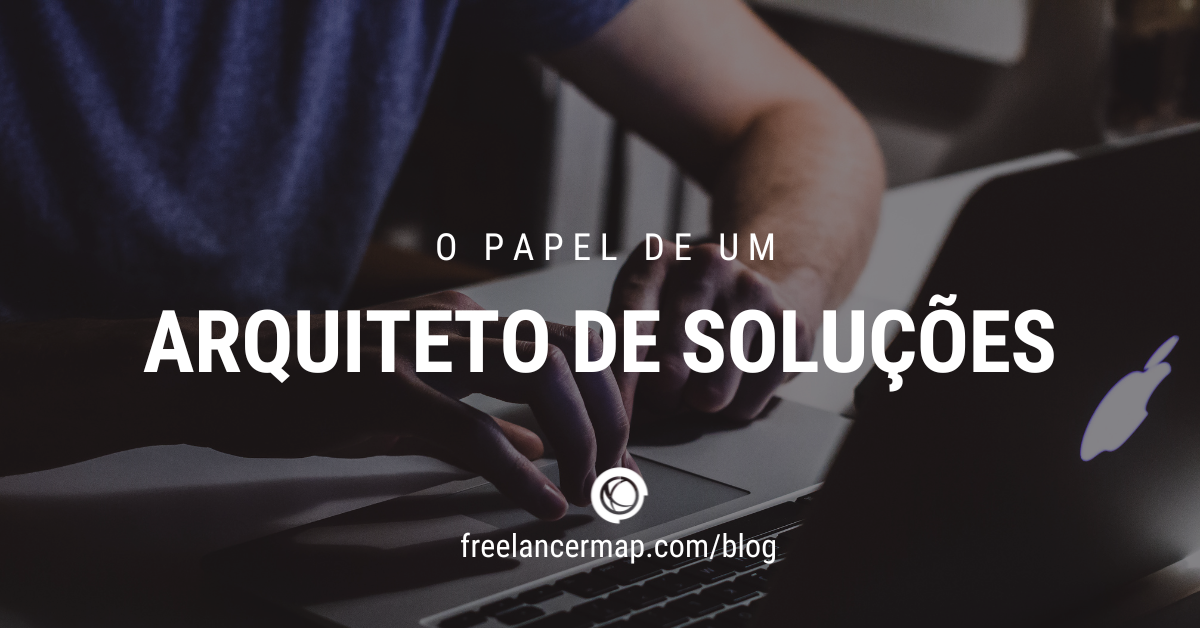 O que faz um arquiteto de soluções? | Perfis profissionais em TI