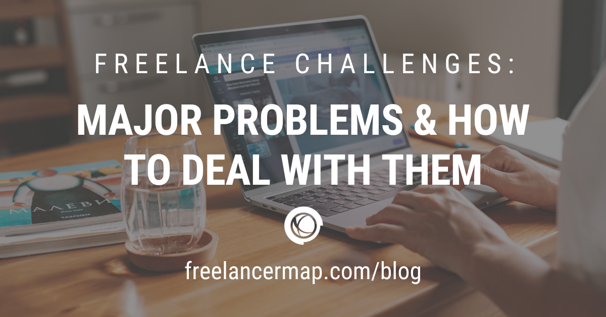 Freelance challenges: Major problems & how to deal with them