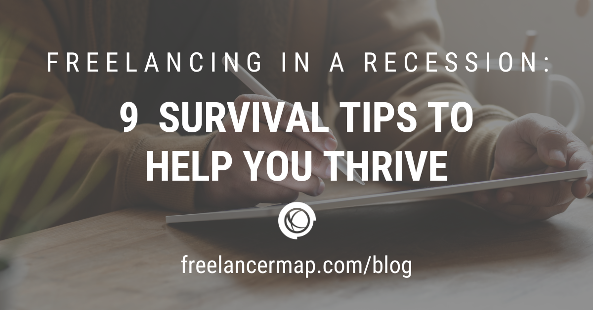 Freelancing in a Recession: 9 Survival Tips to Help You Thrive